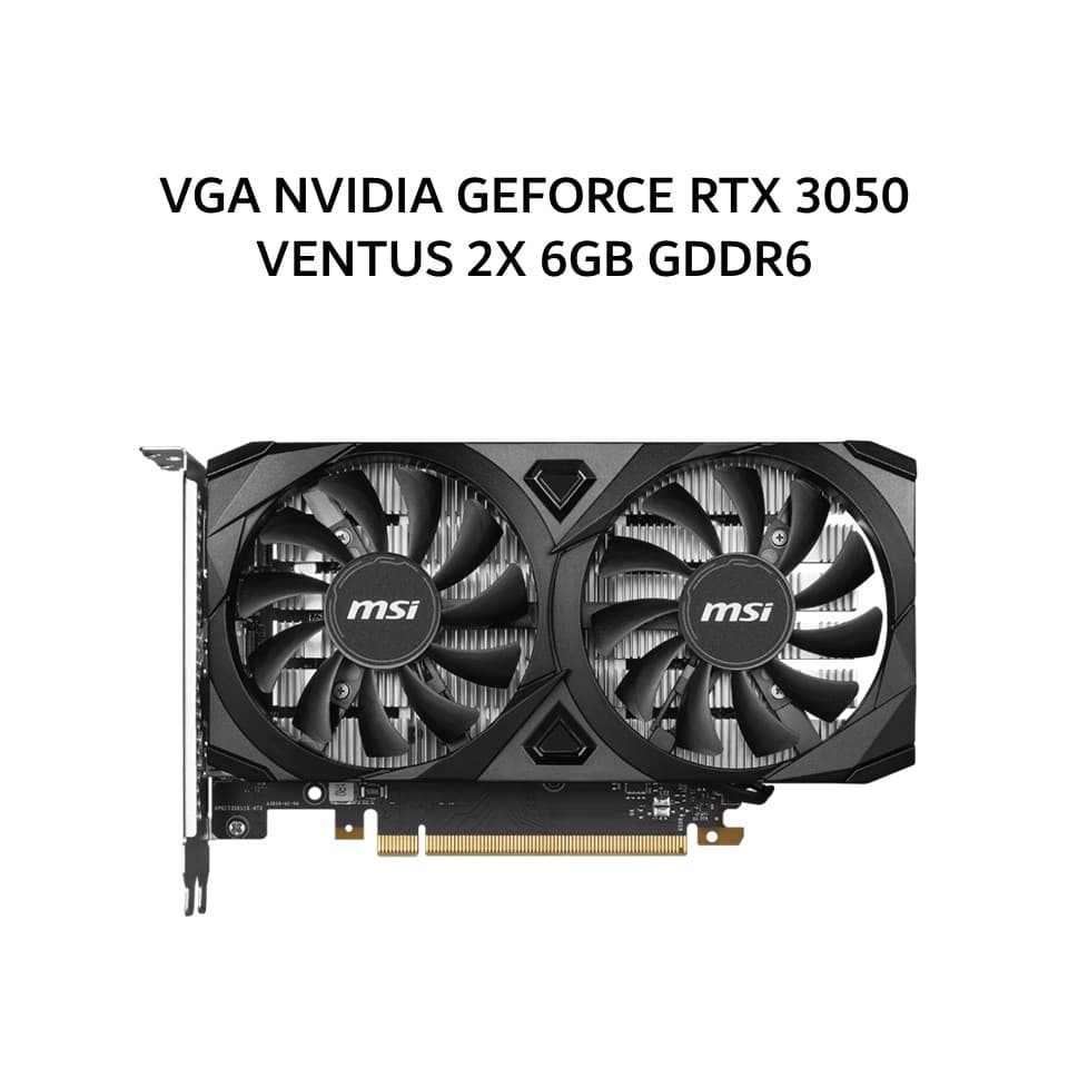 MSI VGA NVIDIA GEFORCE RTX 3050 VENTUS 2X 6GB GDDR6 OC 3Y | Agres ID