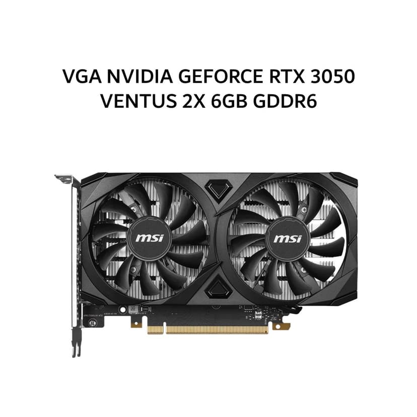 MSI VGA NVIDIA GEFORCE RTX 3050 VENTUS 2X 6GB GDDR6 OC 3Y | Agres ID