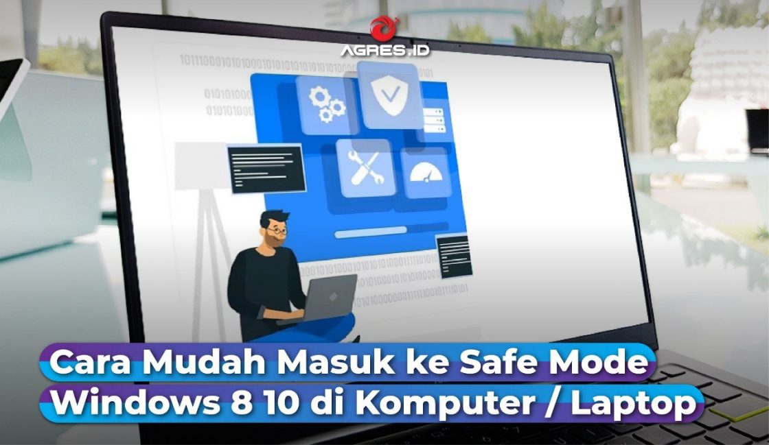 Cara Mudah Masuk ke Safe Mode Windows 8 10 di Komputer / Laptop - AGRES.ID Blog