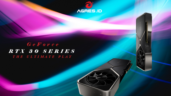 GEFORCE RTX 30 SERIES - AGRES.ID Blog